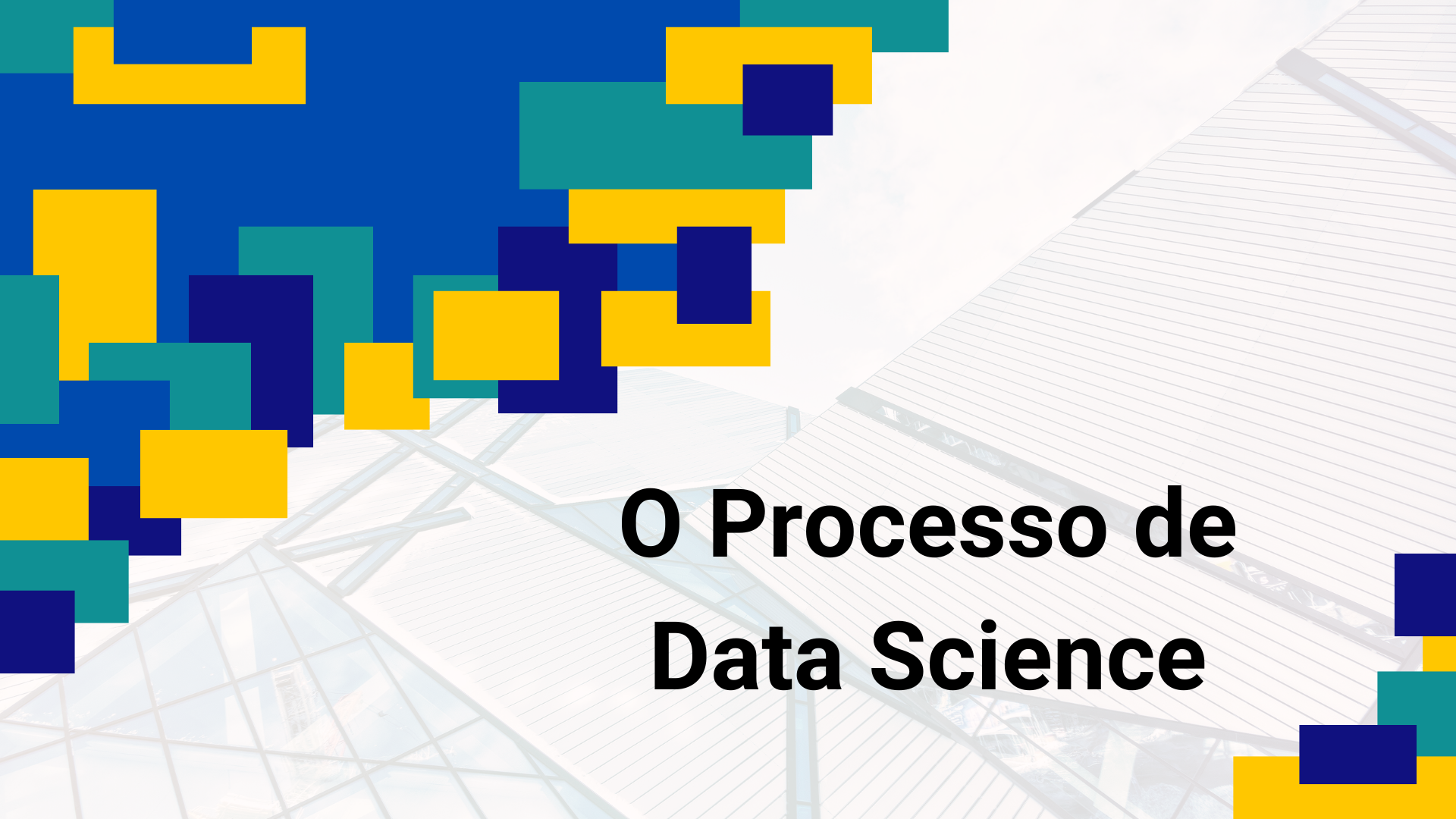 O Processo de Data Science — Ciência e Dados