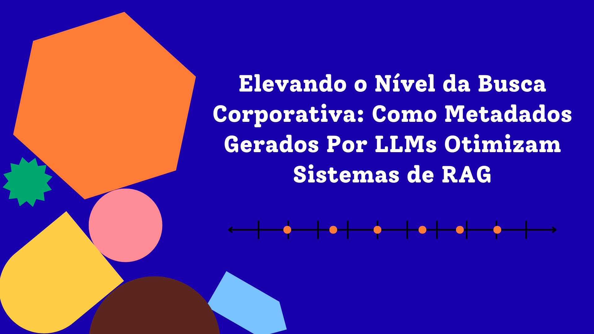 Elevando o Nível da Busca Corporativa: Como Metadados Gerados Por LLMs ...